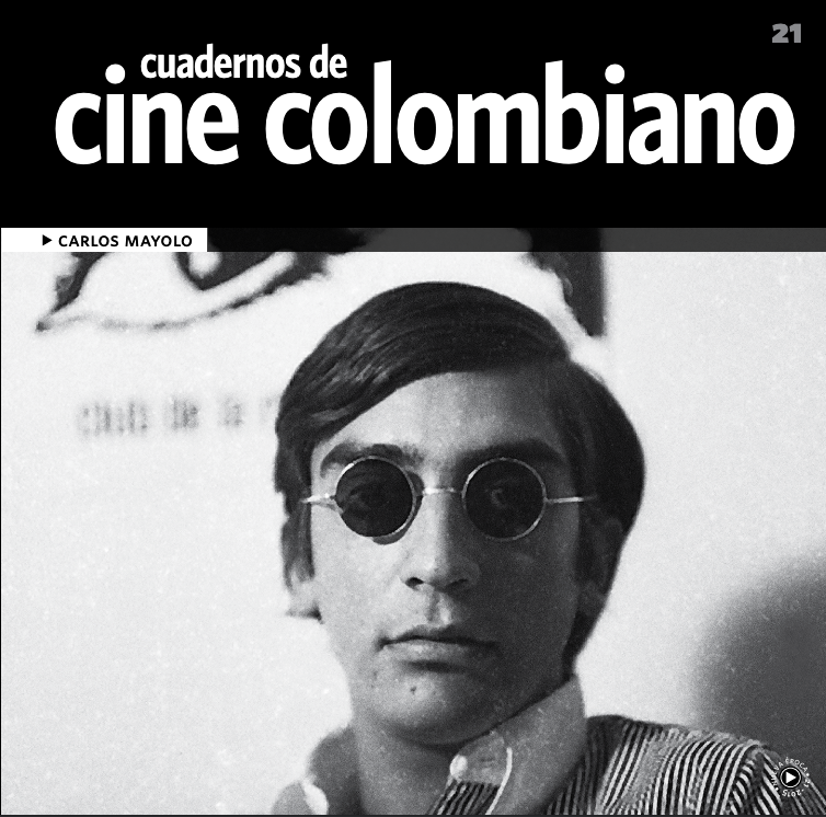 Detalle de contenido | Cuadernos de Cine Colombiano No. 21: Carlos Mayolo